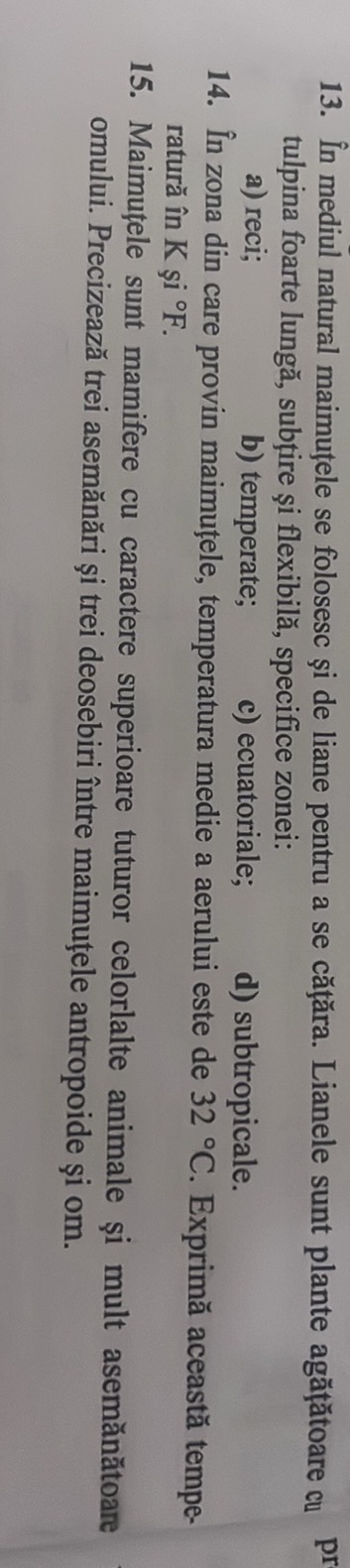 13. În mediul natural maimuţele se folosesc | StudyX