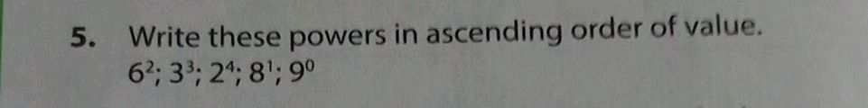 Write these powers in ascending order of | StudyX