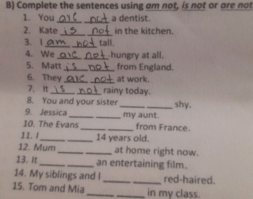 B) Complete the sentences using am not, is | StudyX