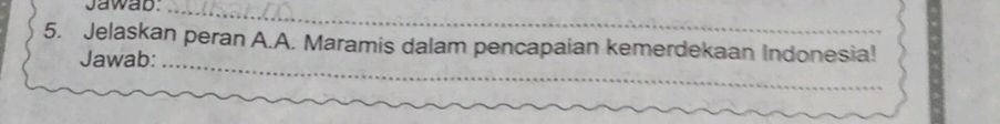 5. Jelaskan peran A.A. Maramis dalam | StudyX