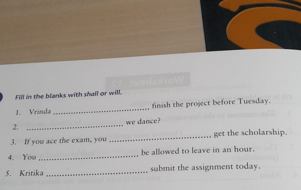 Fill in the blanks with shall or will. 1. | StudyX