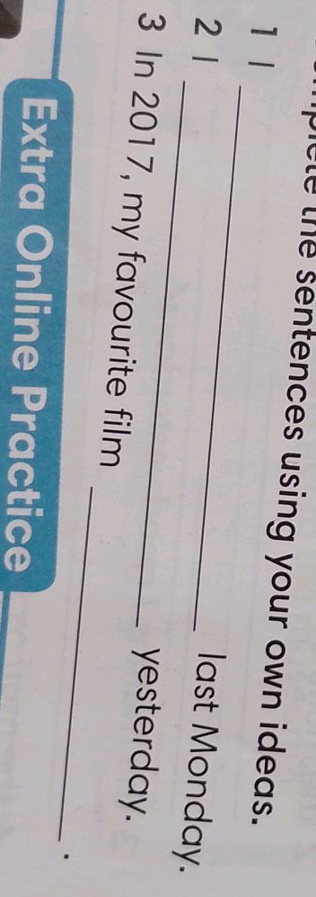 Complete the sentences using your own ideas. | StudyX