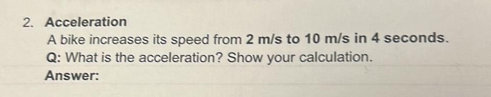 2. Acceleration A bike increases its speed | StudyX