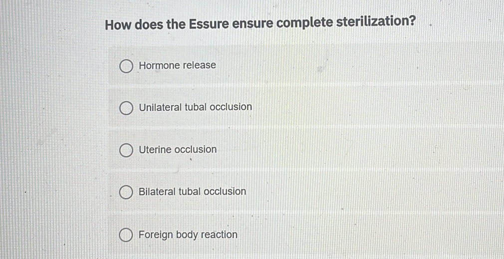 How does the Essure ensure complete | StudyX