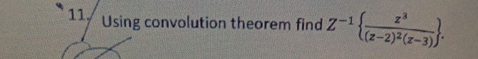 Using convolution theorem find $Z^{-1} \{ | StudyX