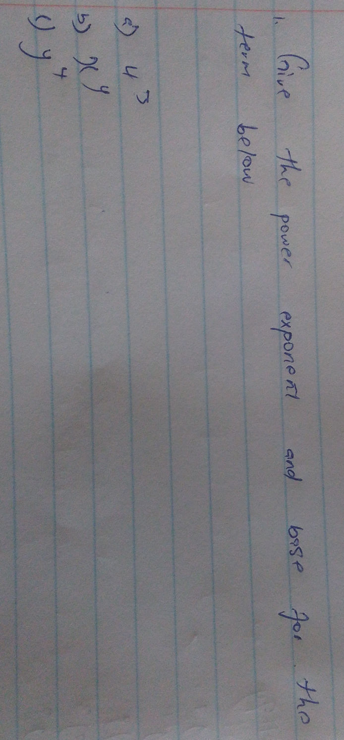 1. Give the power exponent and base for this | StudyX
