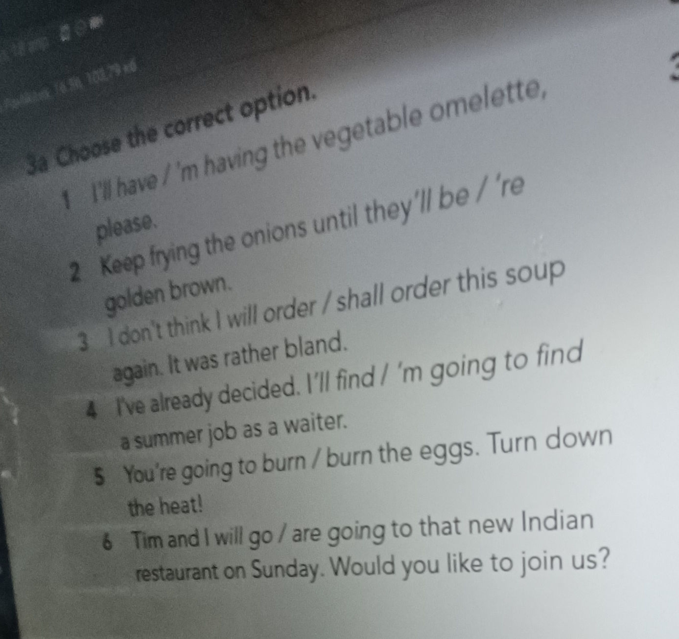 3a Choose the correct option. 1 I'll have / | StudyX