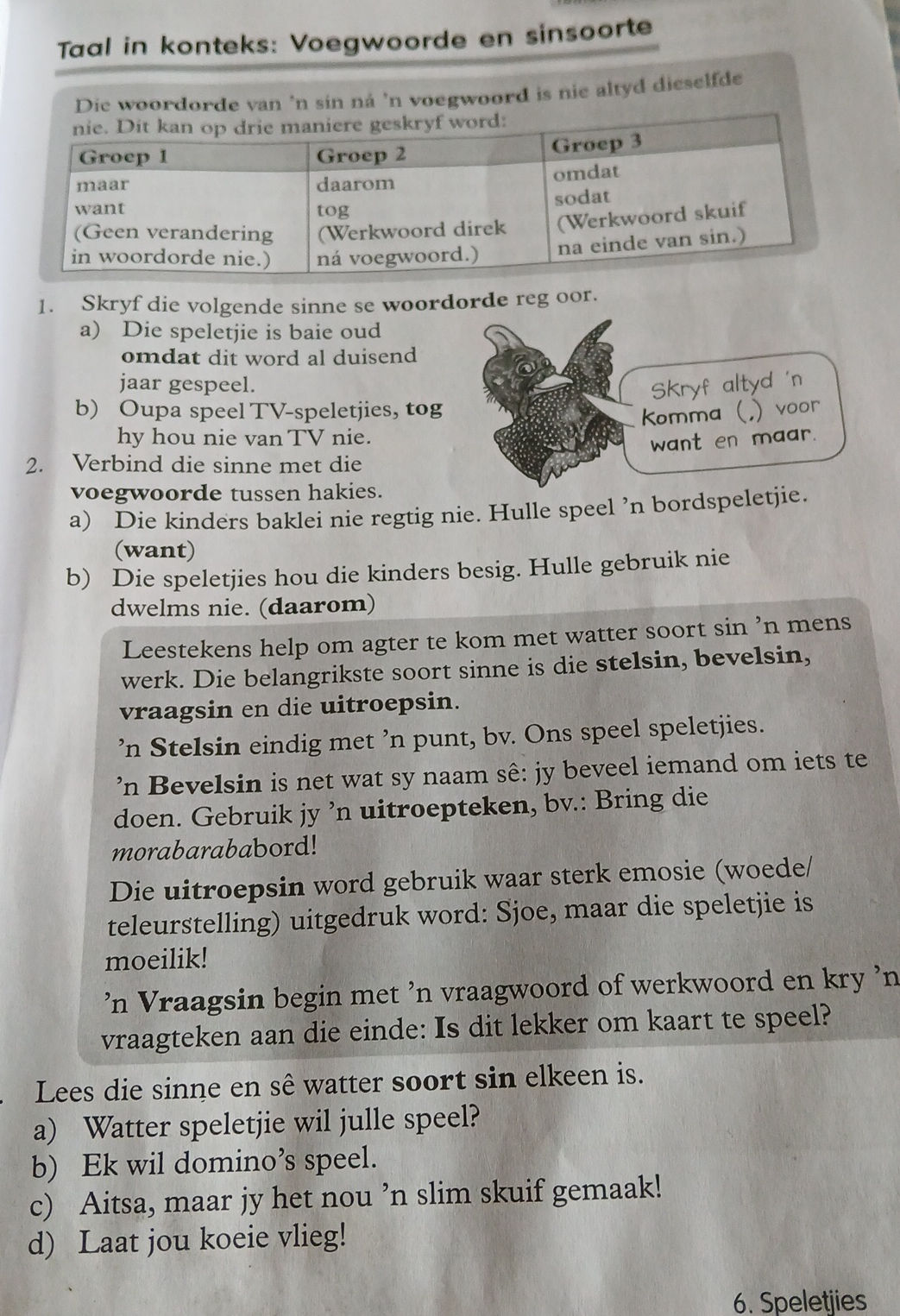 Die woordorde van 'n sin ná 'n voegwoord is | StudyX