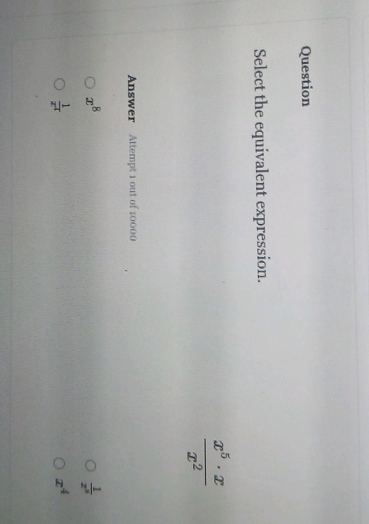 Select the equivalent expression. $ {x^5 | StudyX