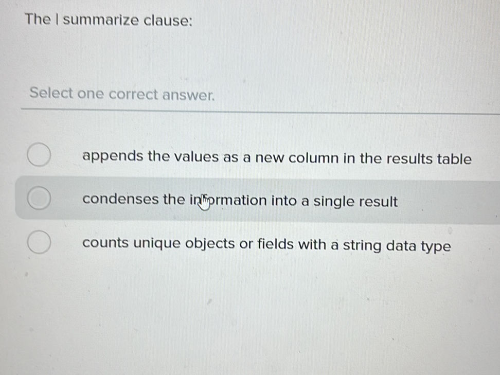 The | summarize clause: Select one correct | StudyX