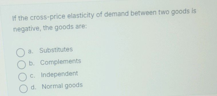 If the cross-price elasticity of demand | StudyX