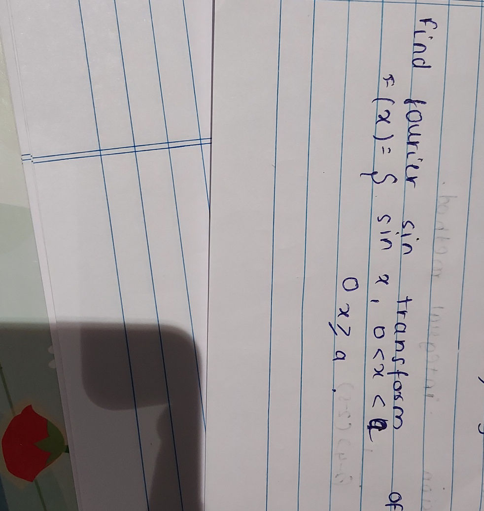 Find fourier sin transform of $f(x) = \ sin | StudyX