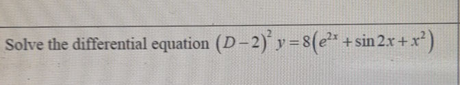 Solve the differential equation $(D-2)^2 y