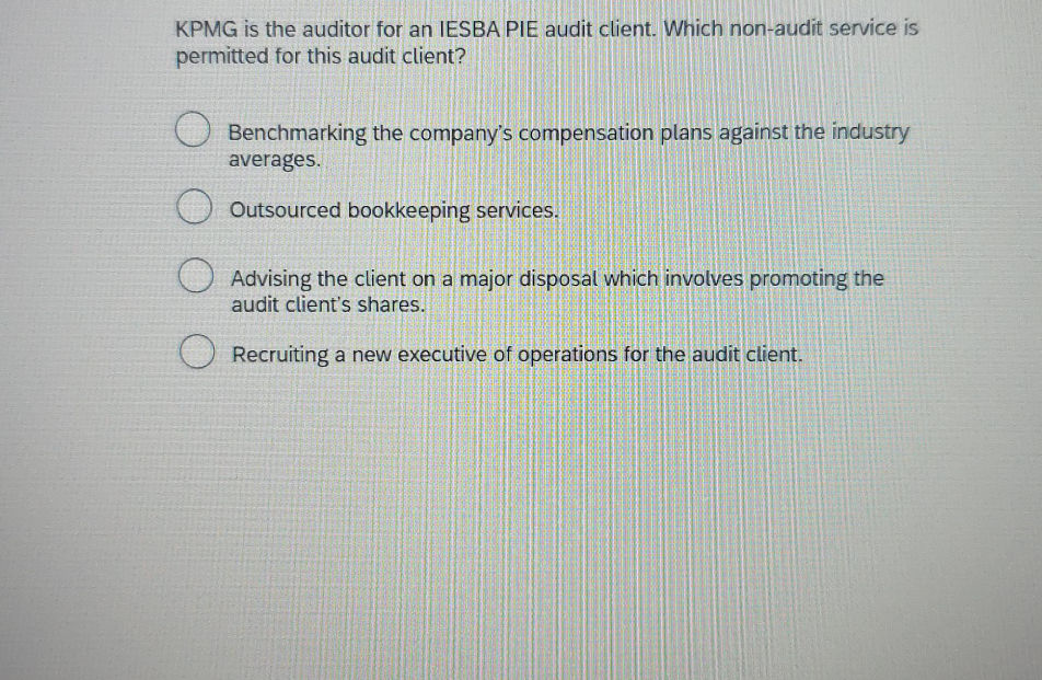 KPMG is the auditor for an IESBA PIE audit | StudyX