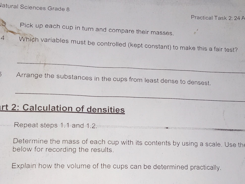 Pick up each cup in turn and compare their | StudyX
