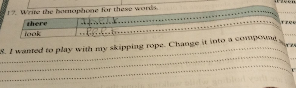 17. Write the homophone for these words. | | StudyX