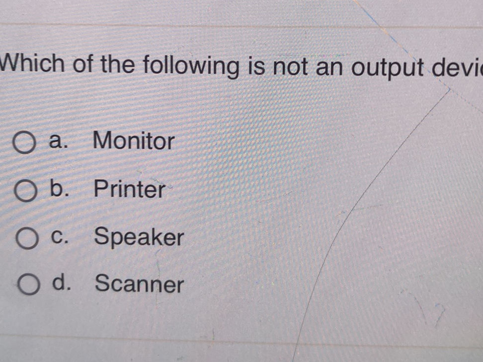 Which of the following is not an output | StudyX