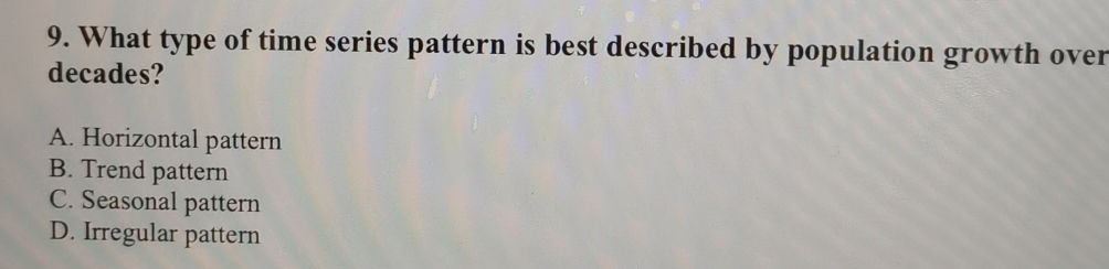 9. What type of time series pattern is best | StudyX