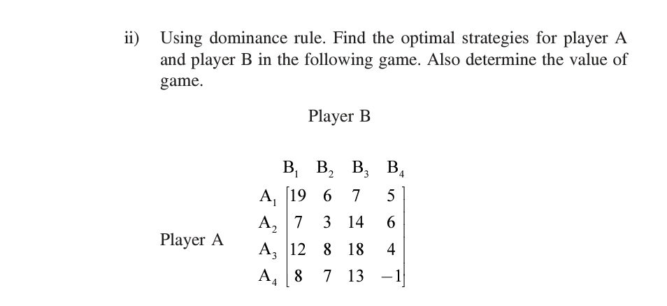 ii) Using dominance rule. Find the optimal | StudyX