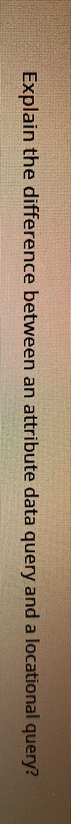 Explain the difference between an attribute | StudyX