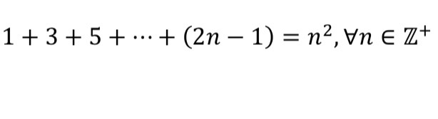 1 + 3 + 5 + + (2n - 1) = n^2, n {Z}^+ | StudyX