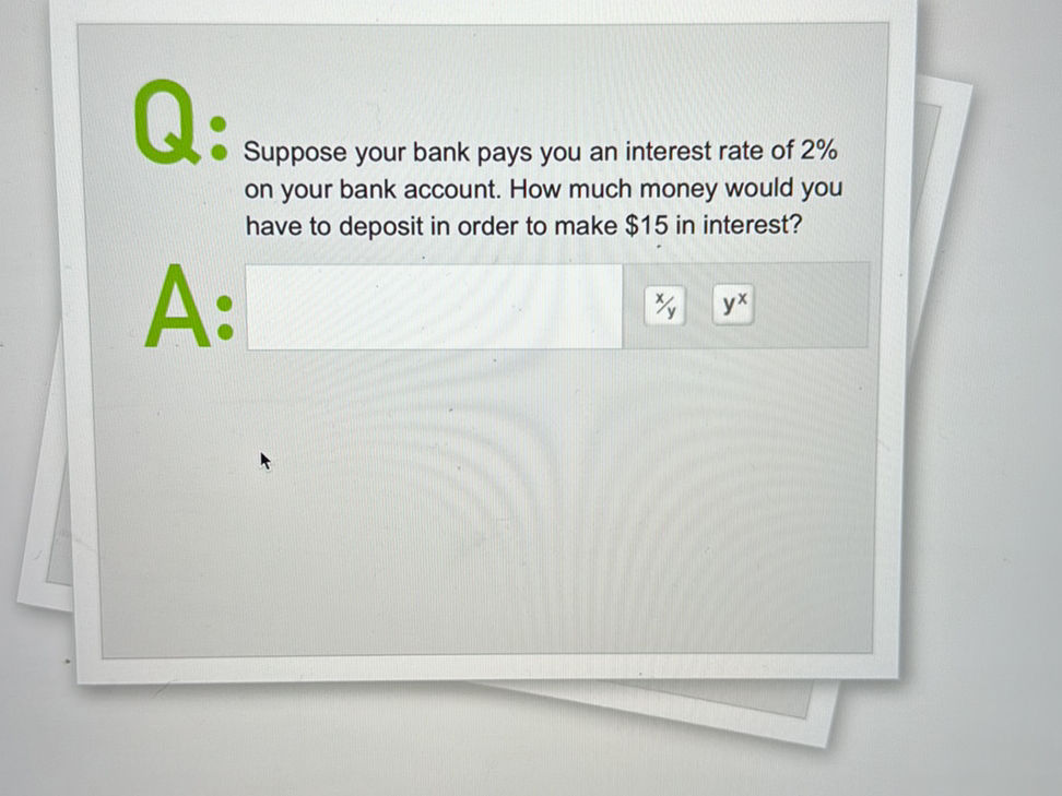 Suppose your bank pays you an interest rate | StudyX