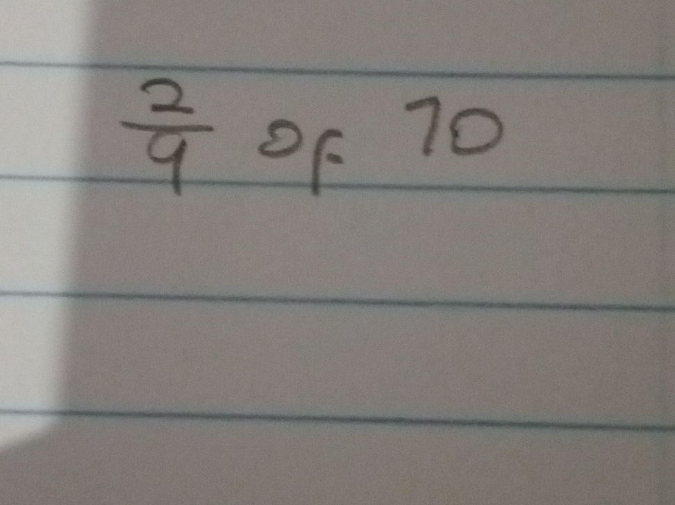 Calculating Fractions of a Number: 2/4 of 70 | StudyX