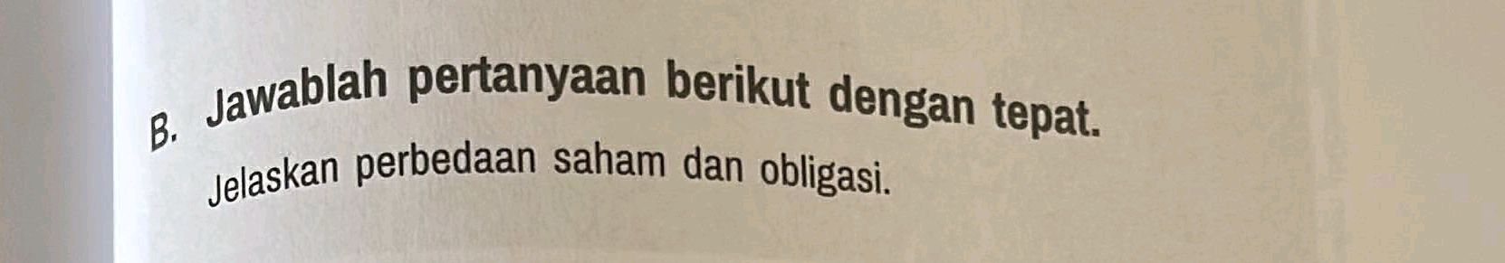 B. Jawablah pertanyaan berikut dengan tepat. | StudyX