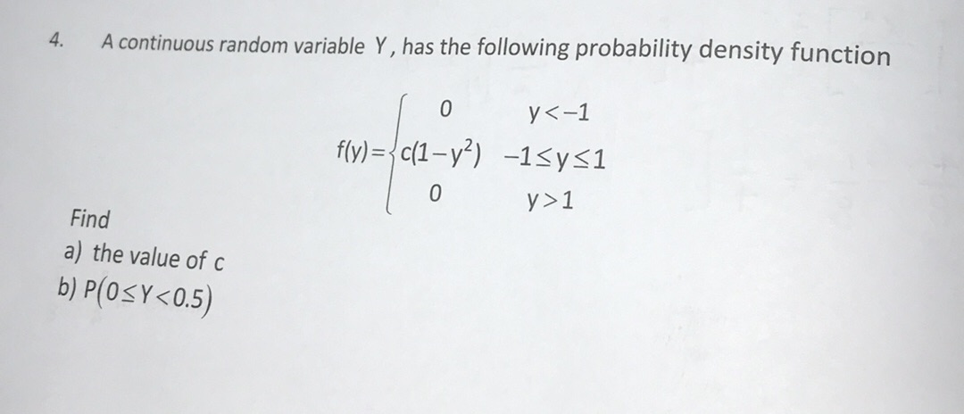 A continuous random variable Y, has the | StudyX