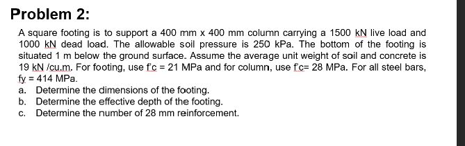 Problem 2: A square footing is to support a | StudyX