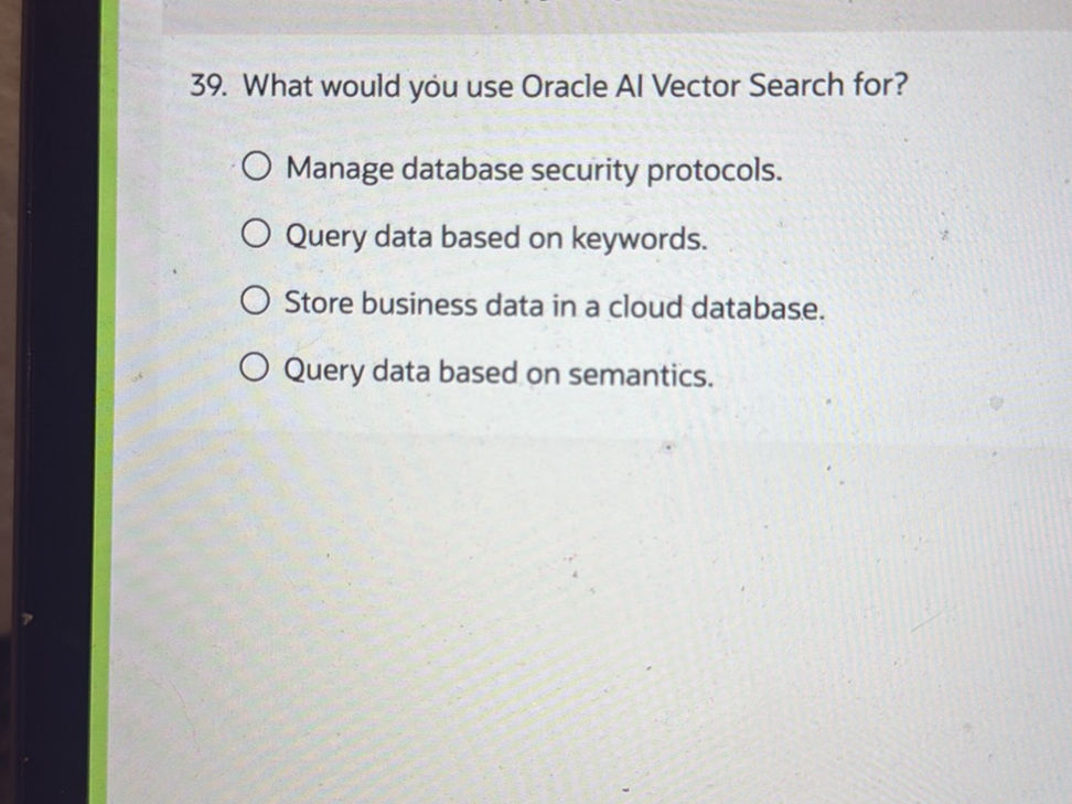39. What would you use Oracle Al Vector | StudyX