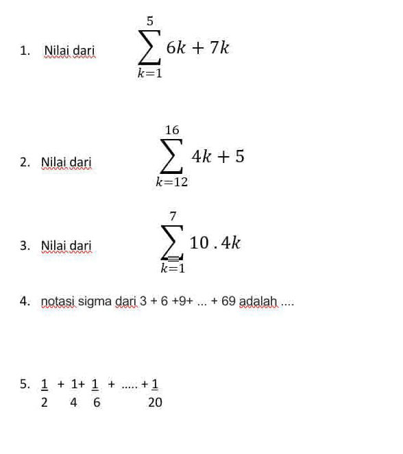 1. Nilai dari $ _{k=1}^{5} 6k + 7k$ 2. | StudyX
