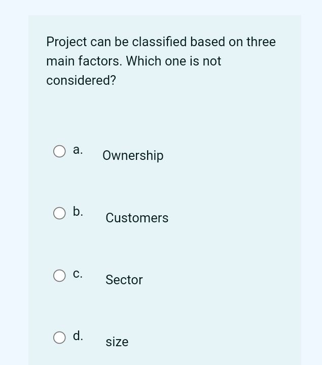 Project can be classified based on three | StudyX