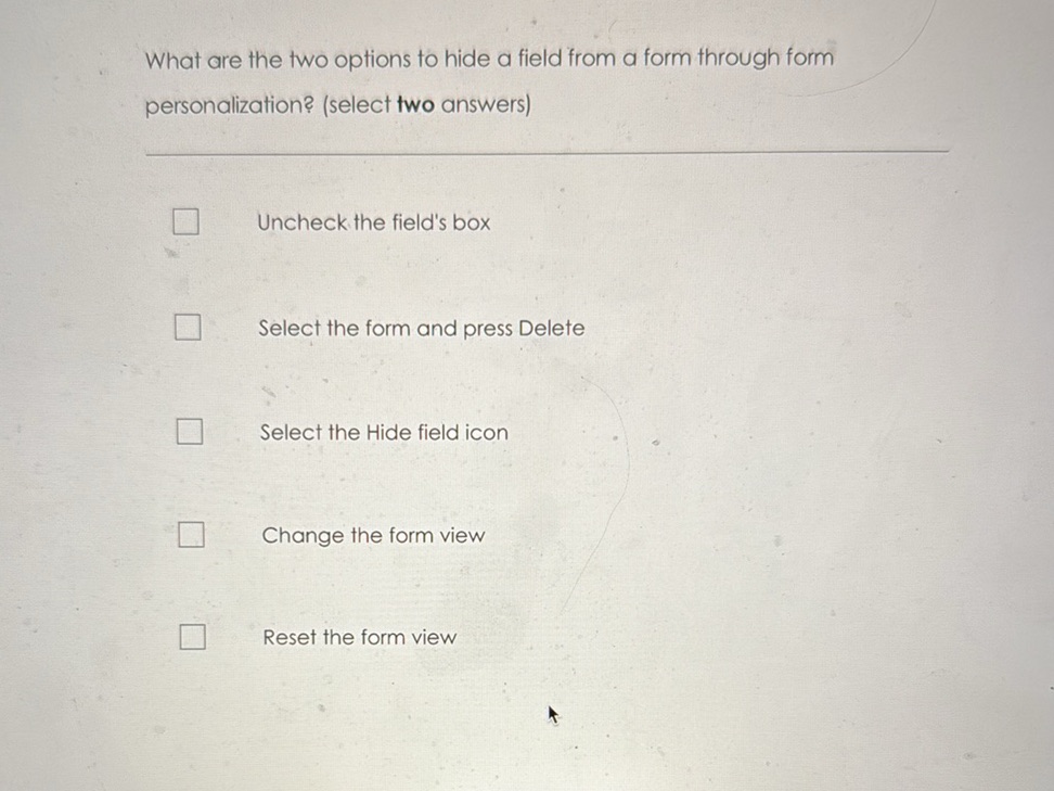 What are the two options to hide a field | StudyX