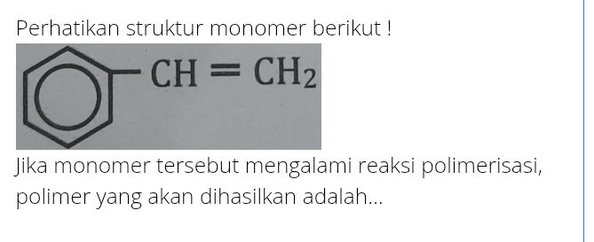 Perhatikan struktur monomer berikut! | StudyX