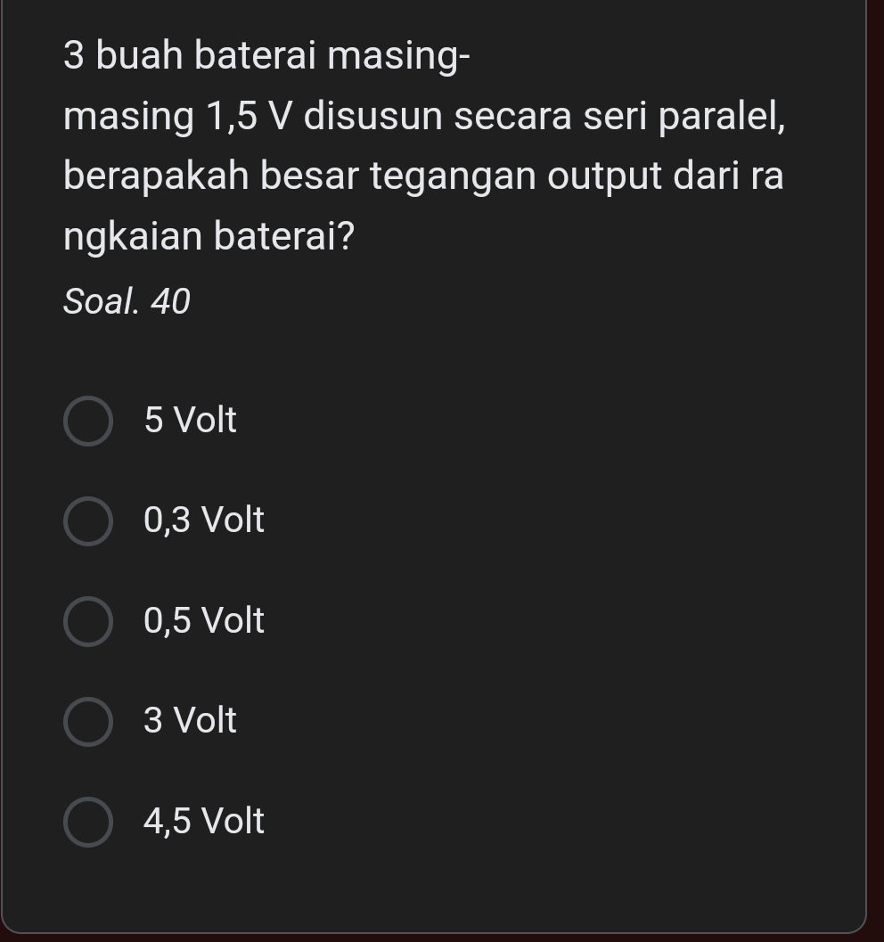 3 buah baterai masing-masing 1,5 V disusun | StudyX