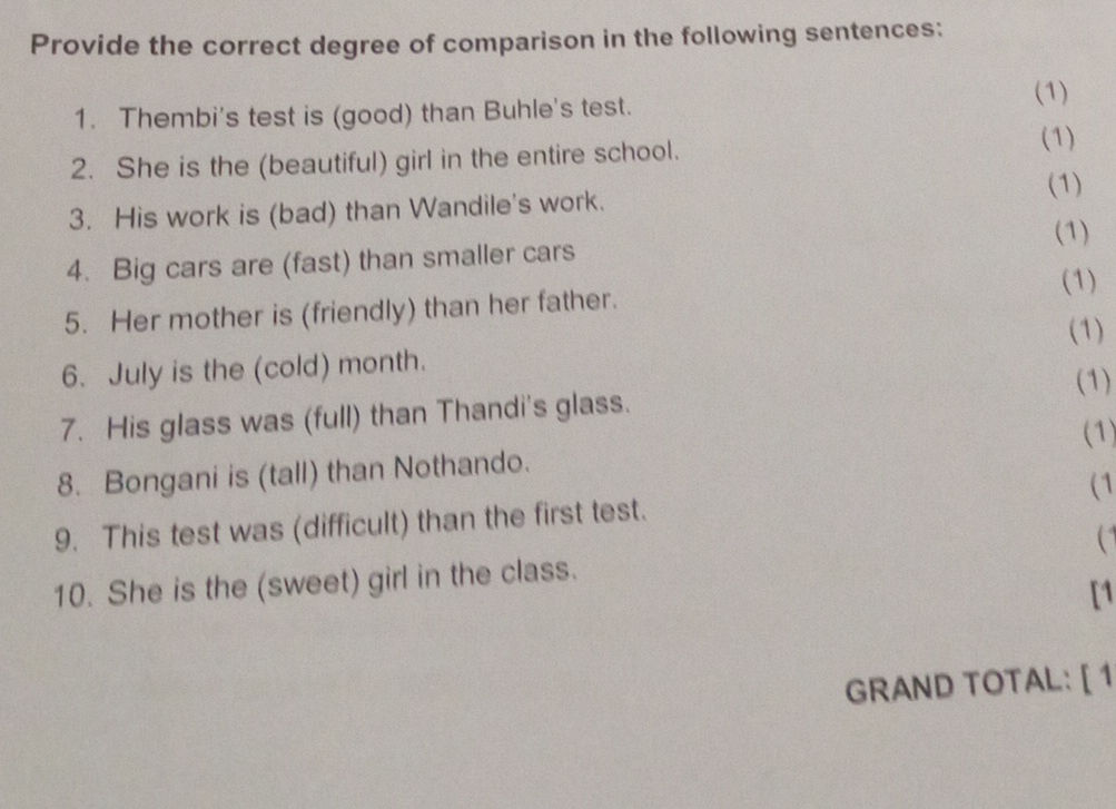 Provide the correct degree of comparison in | StudyX