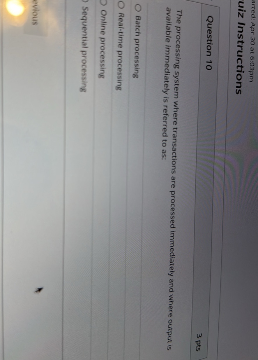 Question 10 The processing system where | StudyX