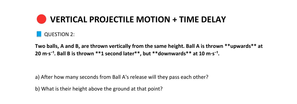 Two balls, A and B, are thrown vertically | StudyX