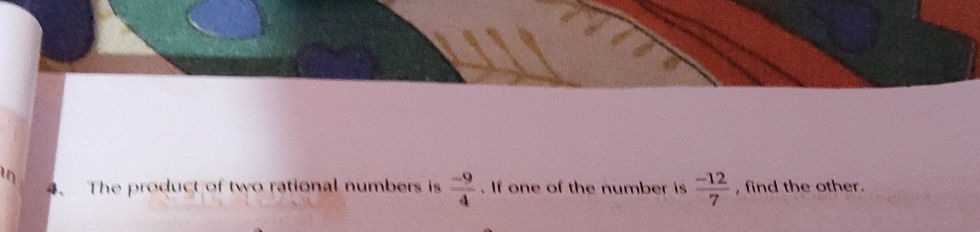 The product of two rational numbers is $- | StudyX