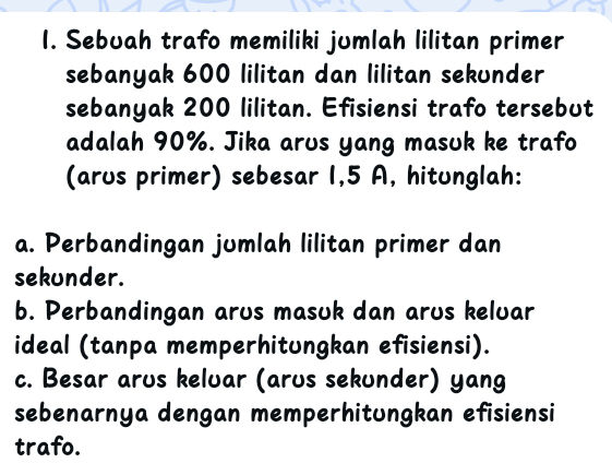 1. Sebuah trafo memiliki jumlah lilitan | StudyX