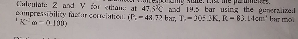 Calculate Z and V for ethane at 47.5°C and | StudyX
