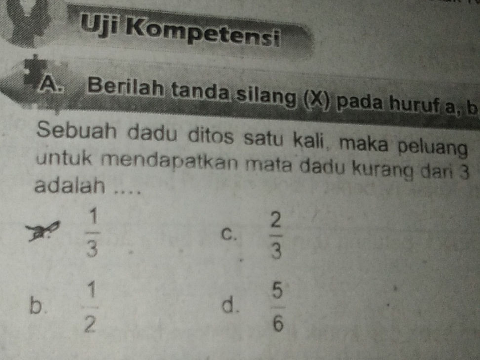 Berilah tanda silang (X) pada huruf a, b | StudyX