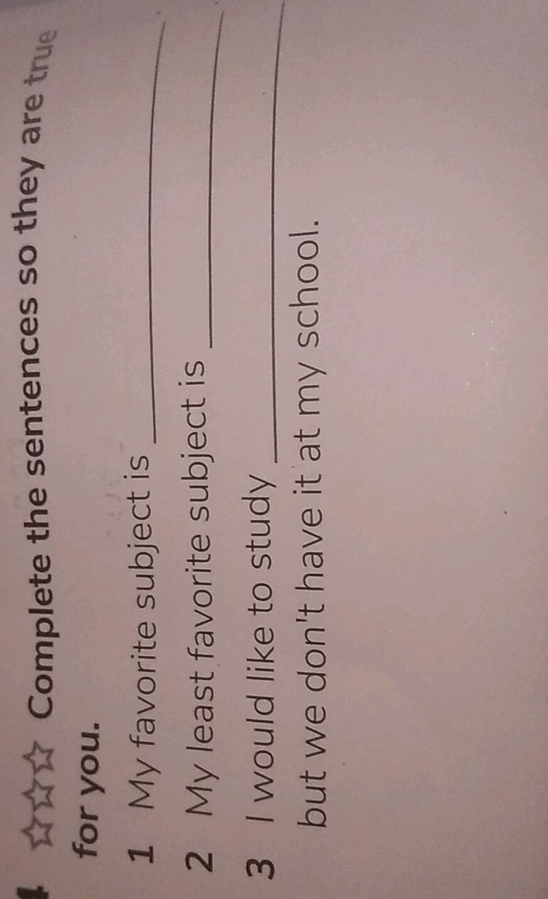 Complete the sentences so they are true for | StudyX