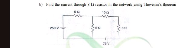 b) Find the current through 8 $ $ resistor | StudyX