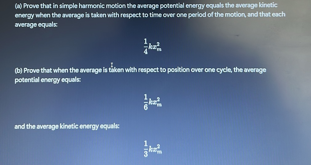 (a) Prove that in simple harmonic motion the | StudyX