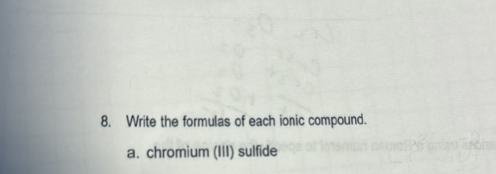 8. Write the formulas of each ionic | StudyX