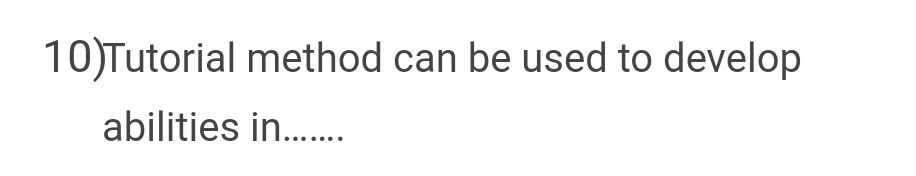 10) Tutorial method can be used to develop | StudyX