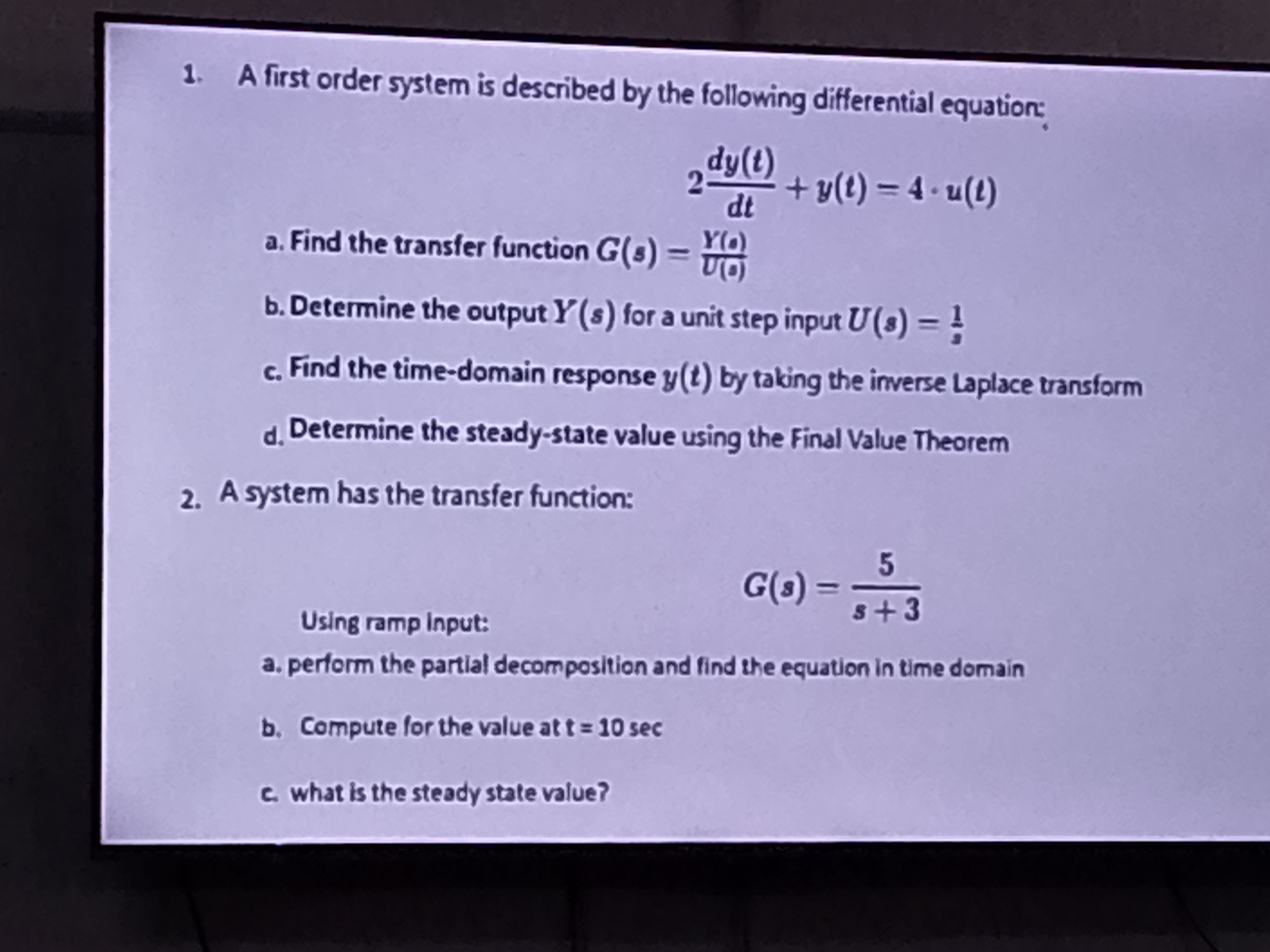 1. A first order system is described by the | StudyX