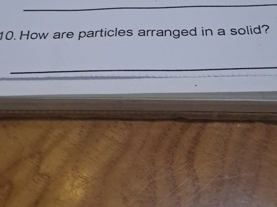 10. How are particles arranged in a solid? | StudyX